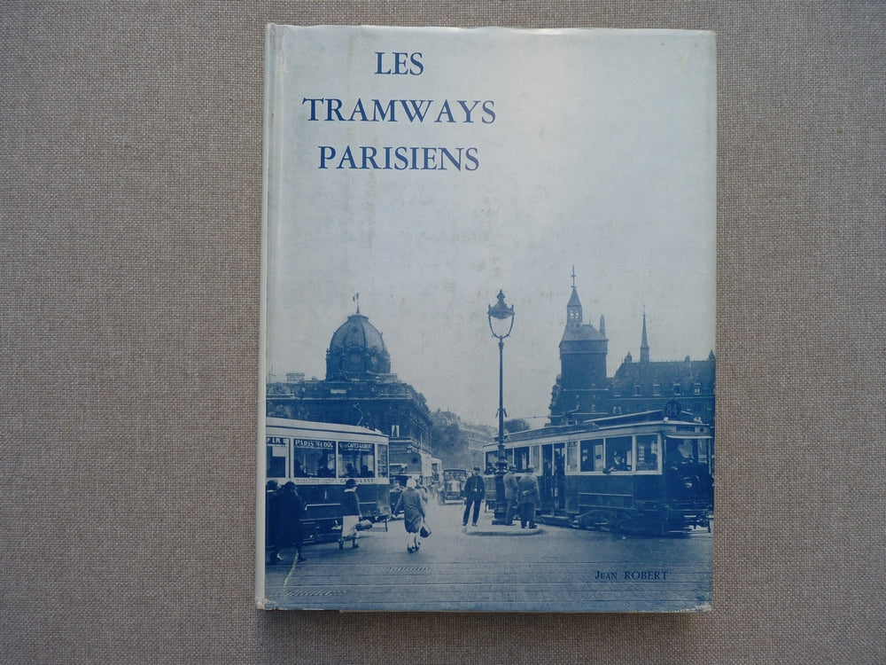 Les tramways parisiens - Jean Robert - Deuxième Edition 1969 – Antique ...